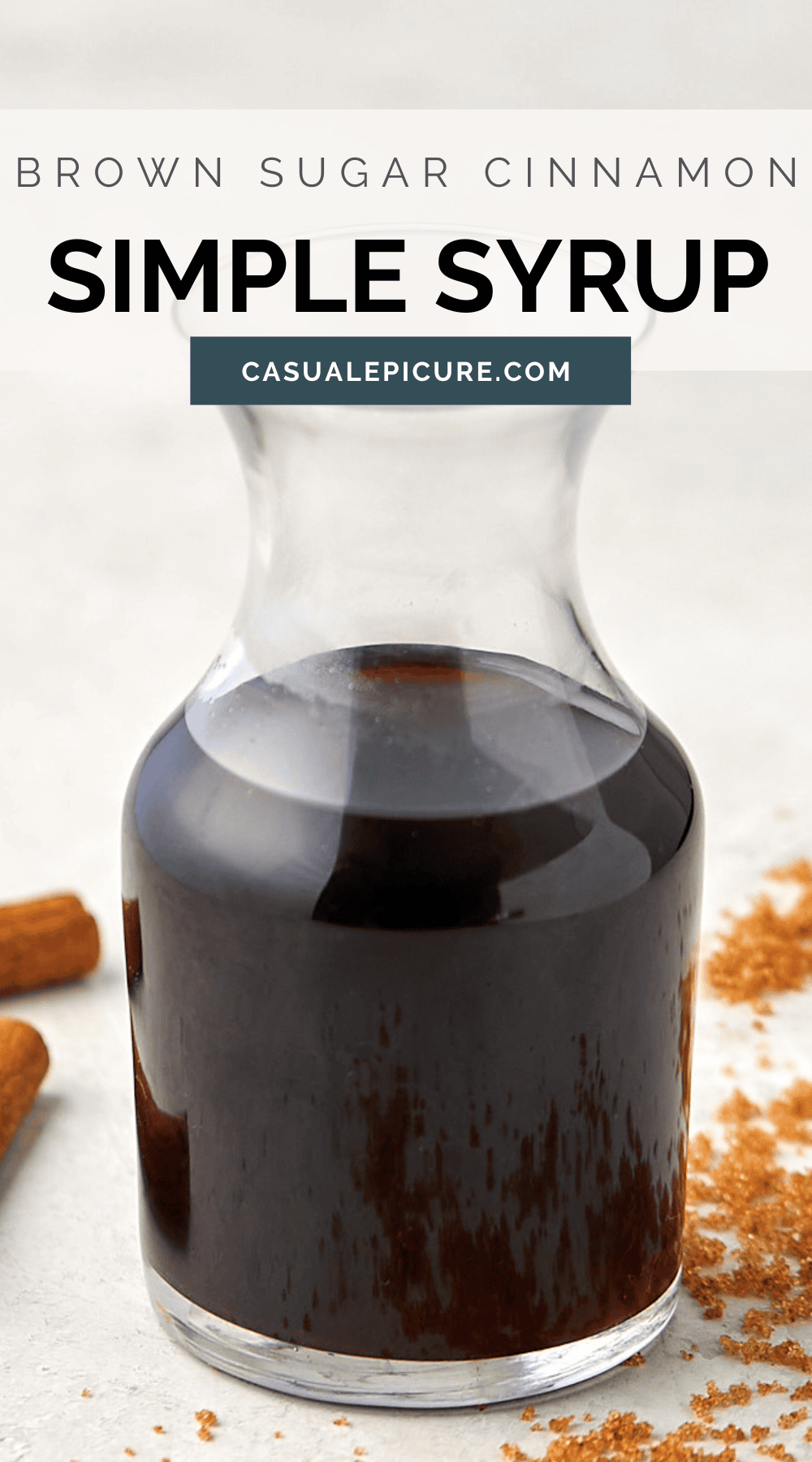 Brown Sugar Cinnamon Simple Syrup | Casual Epicure